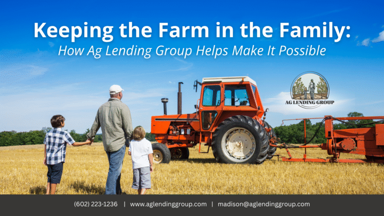 Keeping the Farm in the Family: How Ag Lending Group Helps Make It ...